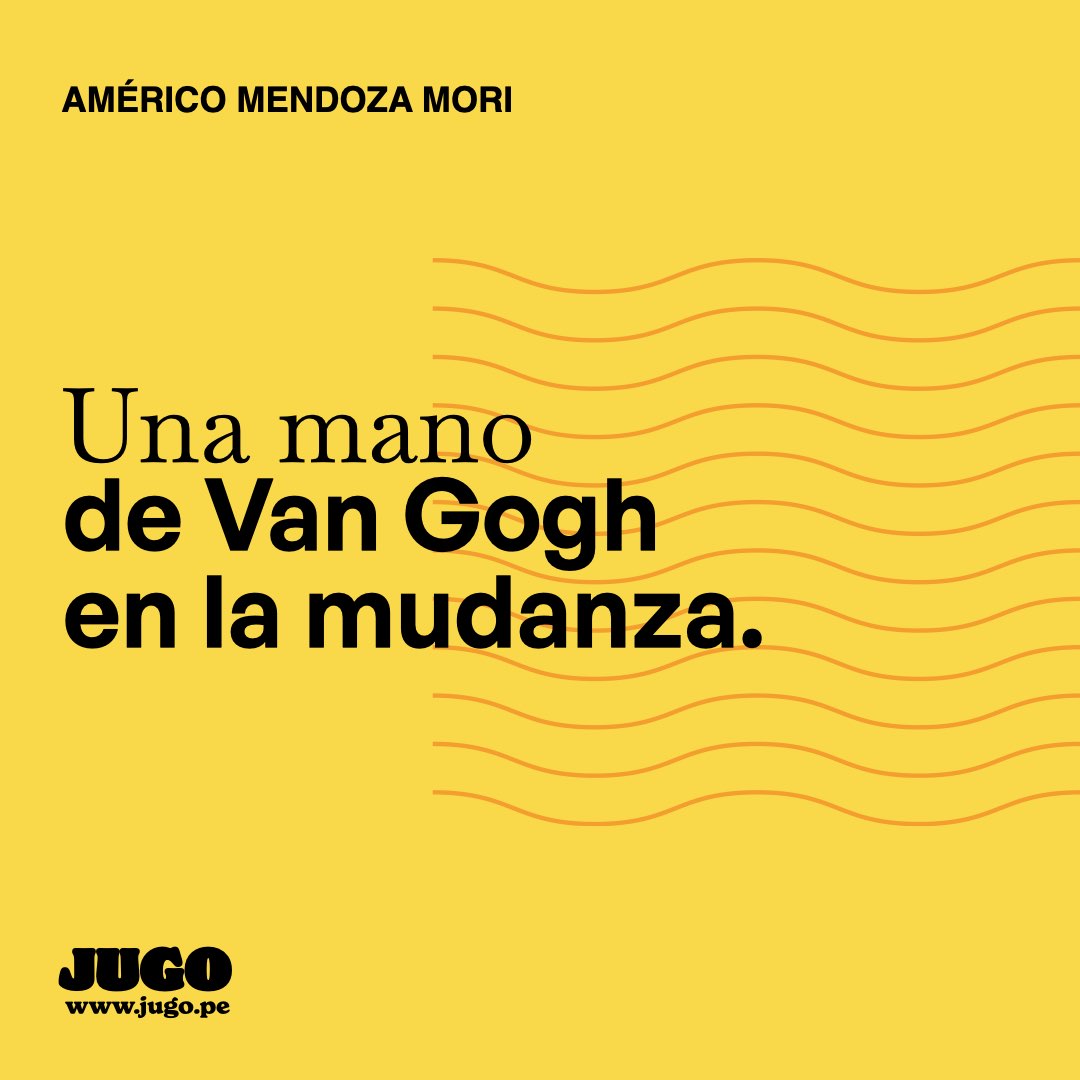 Una mano de Van Gogh en la mudanza - Jugo